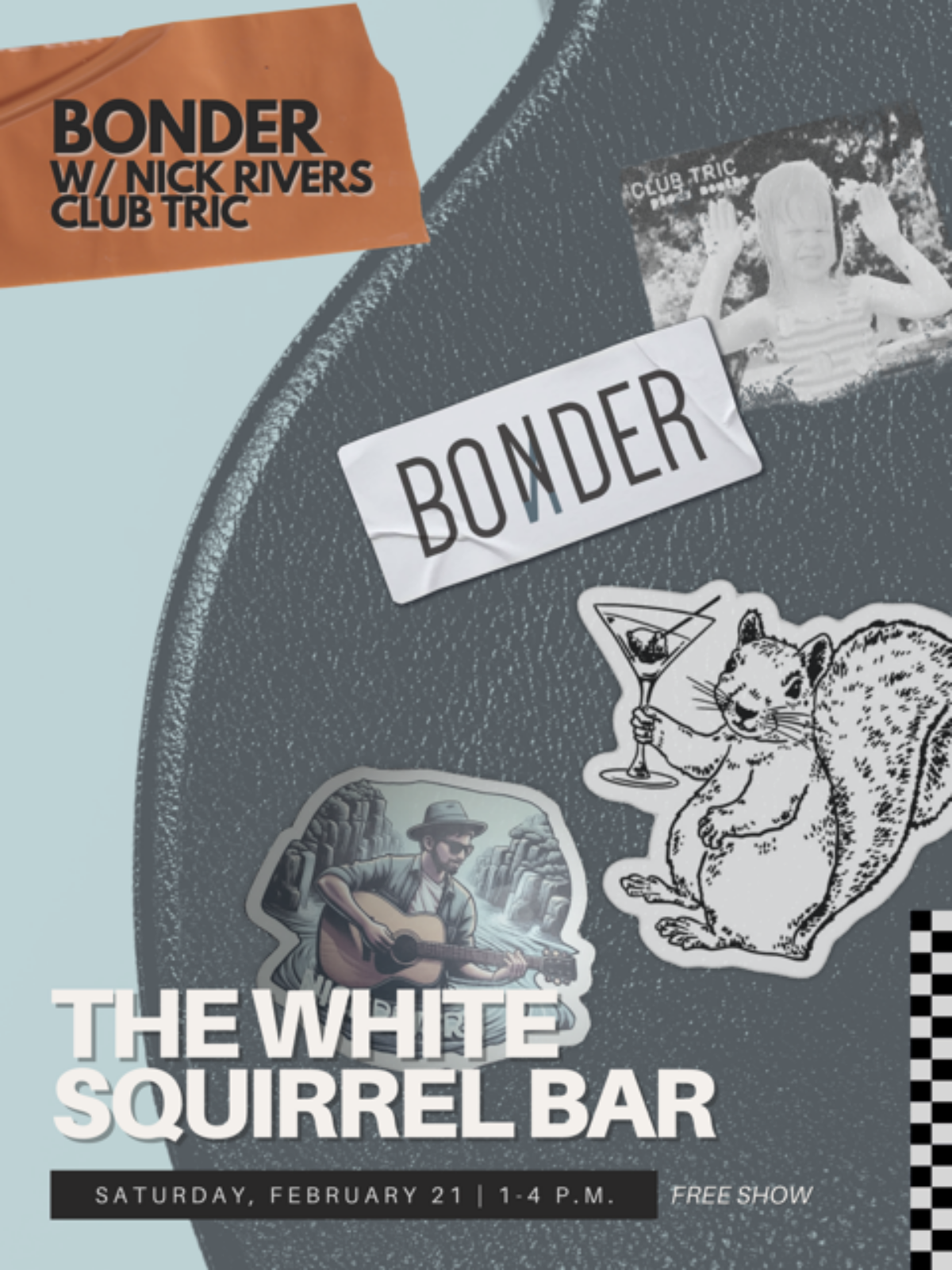 Bonder w. Nick Rivers, Club Tric - The White Squirrel Bar